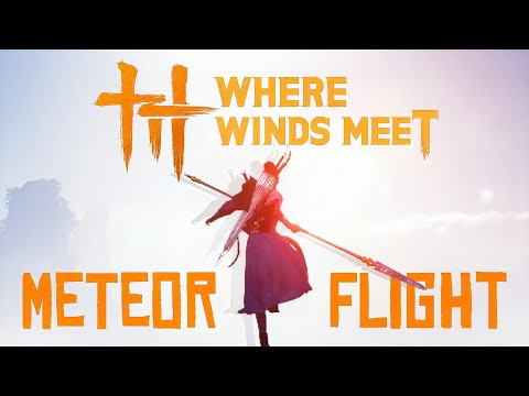 Steam Community :: Video :: Epic Meteor Flight! - Where Winds Meet