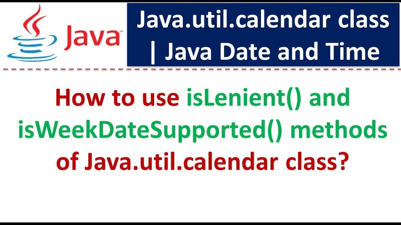 How to use isLenient() and isWeekDateSupported() methods of Java.util.calendar class?