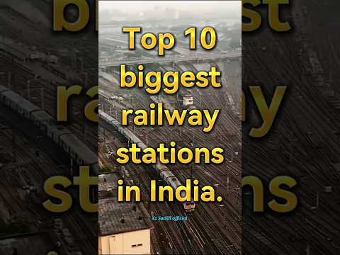 Top 10 biggest railway stations in India😮 #top10 #railway #knowledge #information #world #top10world