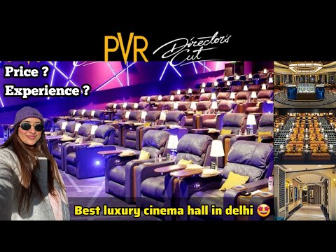 Pvr directors cut delhi - luxury cinema hall in delhi| Pvr movie theatre Best movie experience delhi