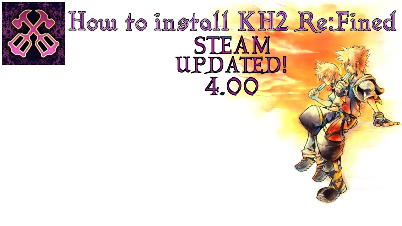 How to install PROPERLY KH2 Re:Fined 4.00 on Windows! [OUTDATED]