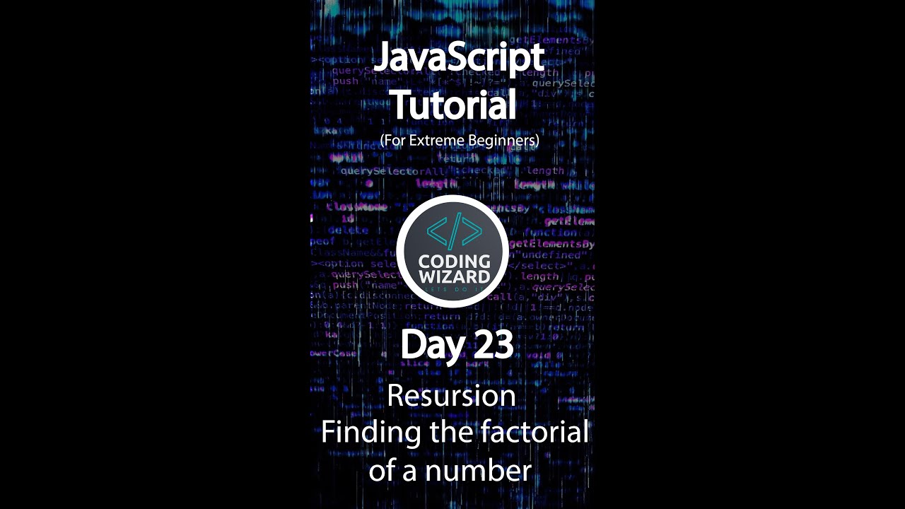Day 23 of JavaScript: Dive into recursive functions and learn how to find factorial with ease!