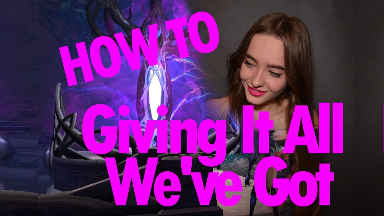 HOW TO: Giving It All We've Got - NIGHTFALLEN QUEST WOW LEGION