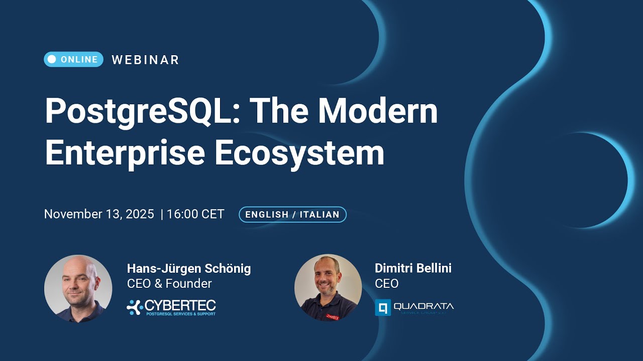Webinar: PostgreSQL - The Modern Enterprise Ecosystem