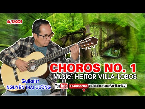Choros No. 1 – Heitor Villa-Lobos | Guitarist Nguyễn Thái Cường