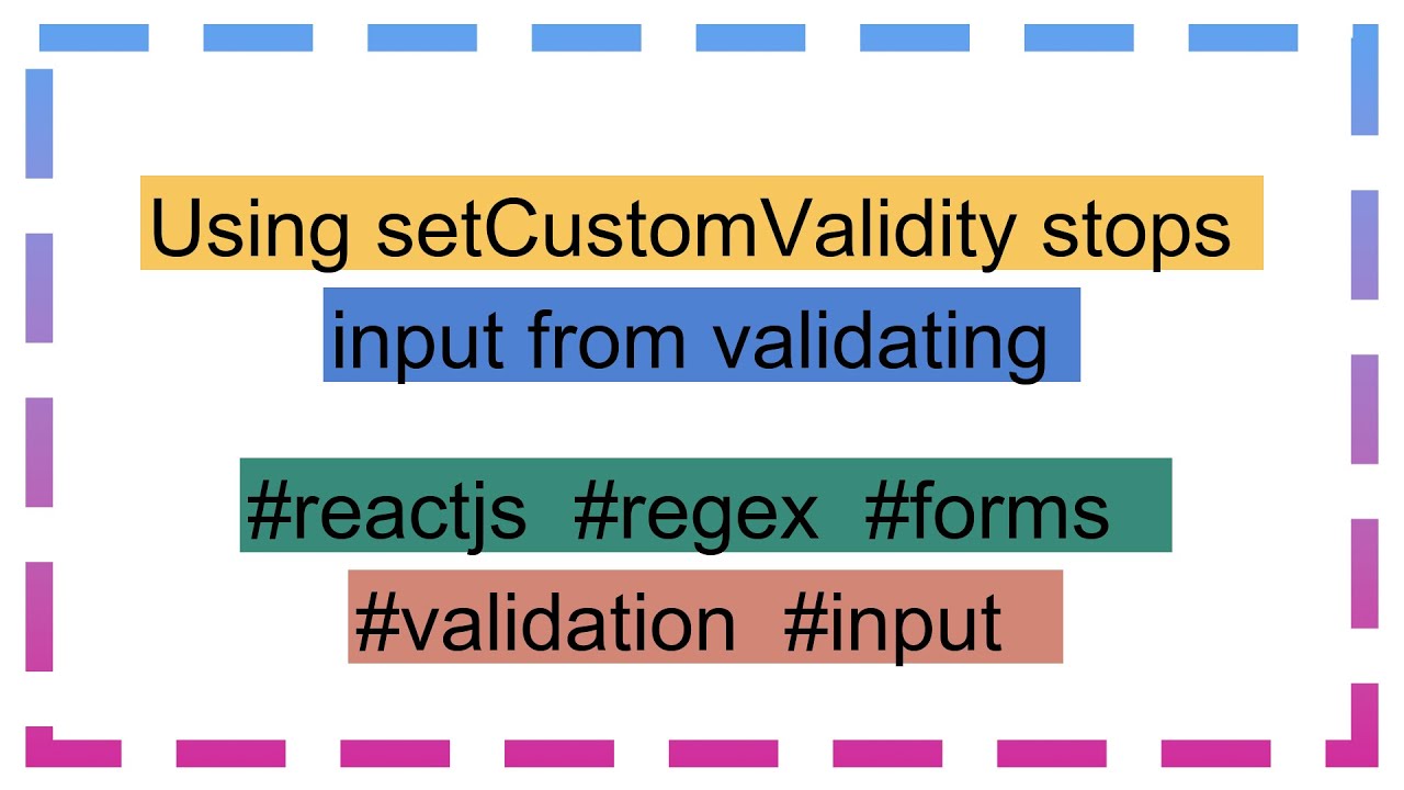 Using setCustomValidity stops input from validating