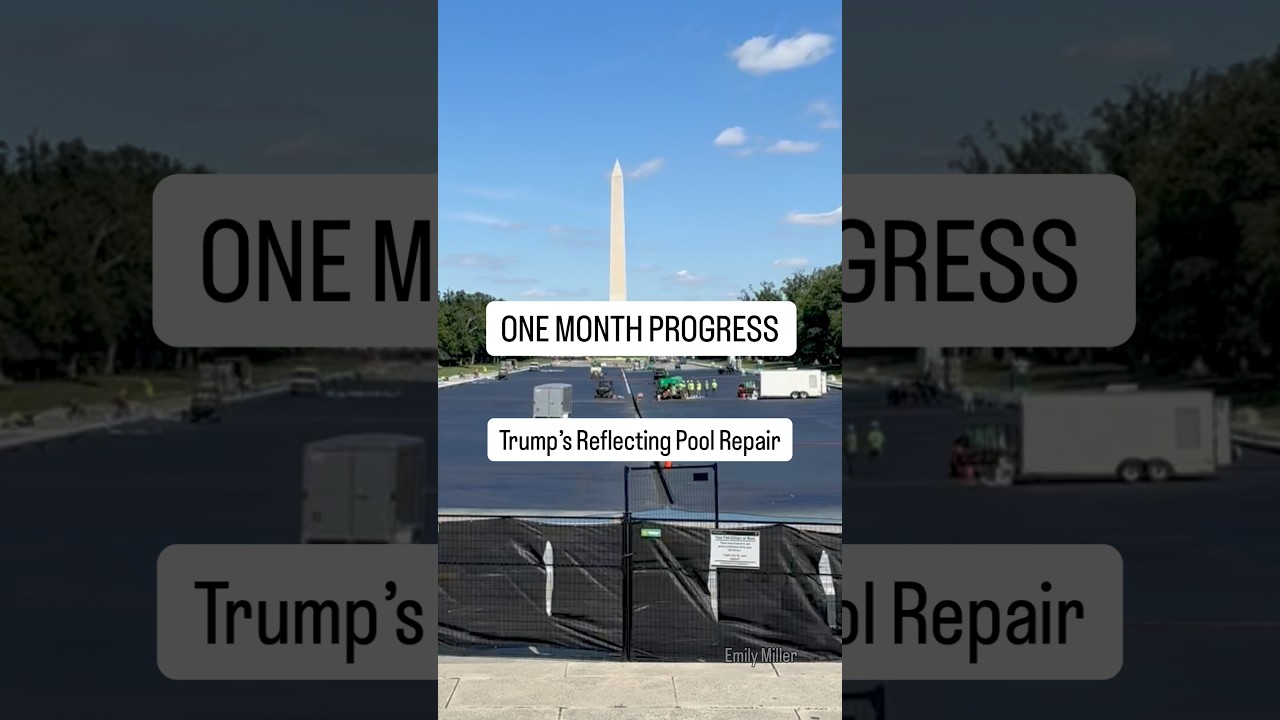 Trump’s Reflecting Pool Repairs: One Month Progress