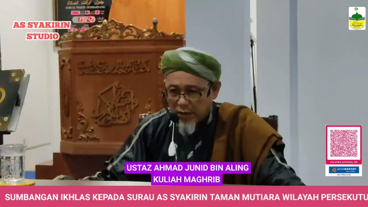 Live Streaming. Kuliah Maghrib. Ustaz Ahmad Junid Bin Aling. Surau As Syakirin Taman Mutiara WiP