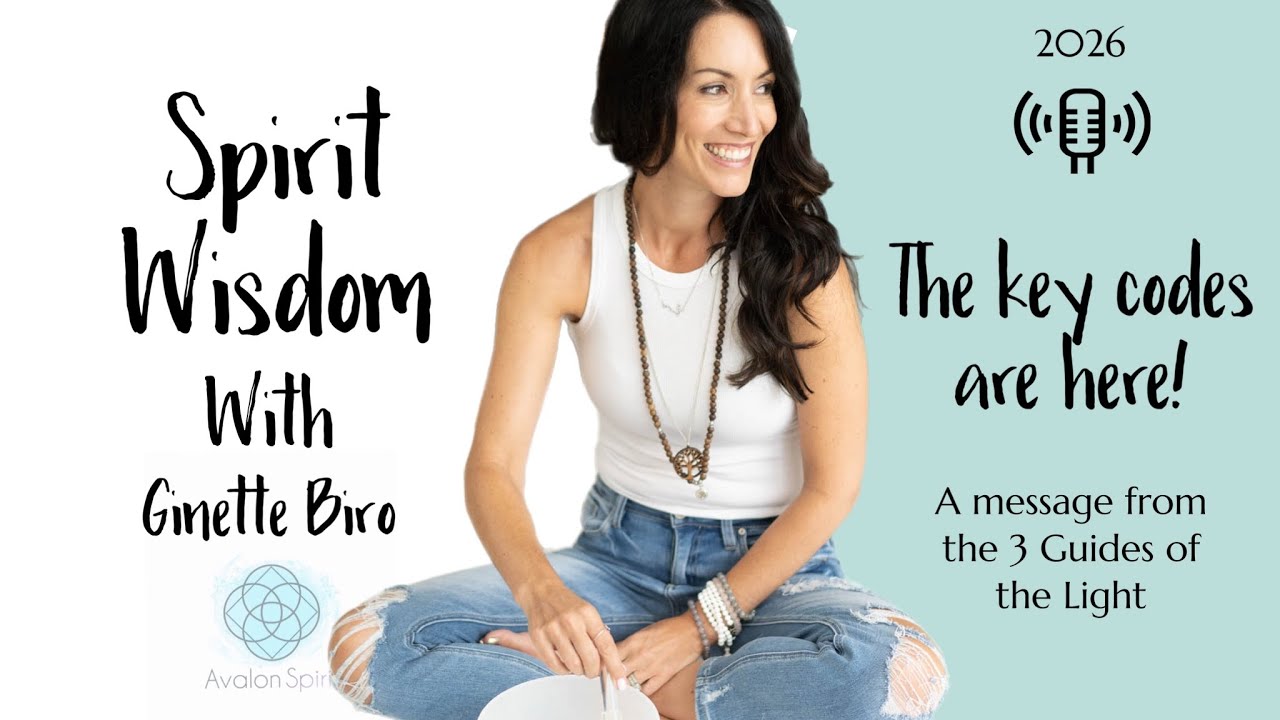 THE KEY CODES ARE HERE!! -A Message from the Three Guides of the Light ~ Spirit Wisdom Podcast
