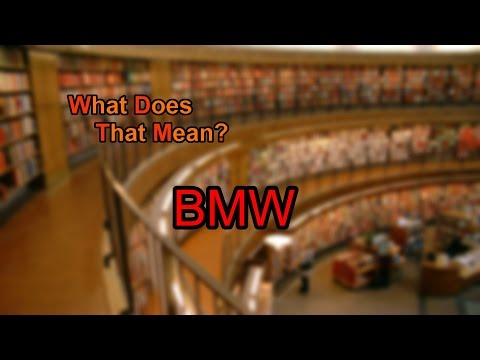 What does BMW mean?