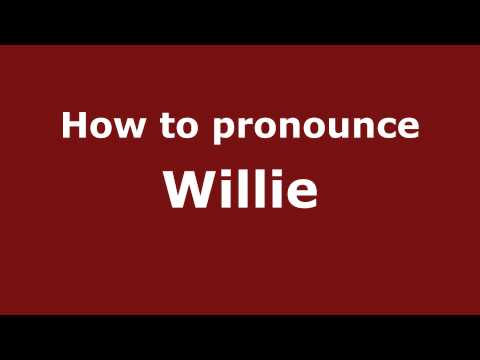 How to Pronounce Willie - PronounceNames.com