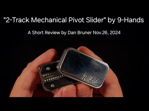 "2-Track Mechanical Pivot Slider" by 9-Hands EDC - A Short Review by Dan Bruner Nov.26, 2024