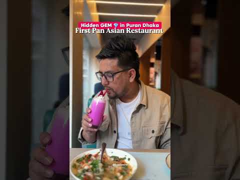 Explore the FIRST Pan Asian Restaurant in Old Dhaka - Satiate Wari!