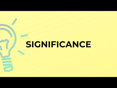 What is the meaning of the word SIGNIFICANCE?