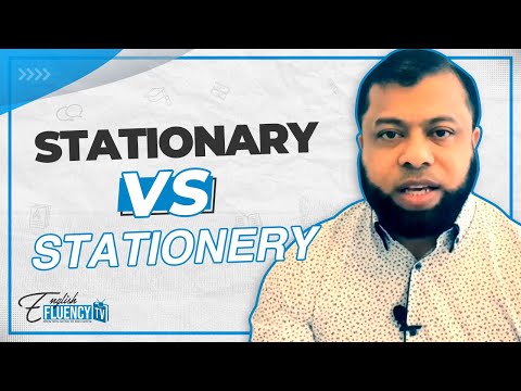 Stationary vs Stationery - Two Confused Words!