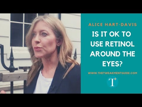 Is It Ok To Use Retinol Around Your Eyes? | Alice Hart-Davis