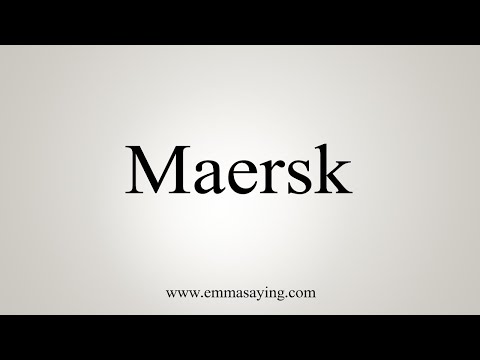 How To Say Maersk