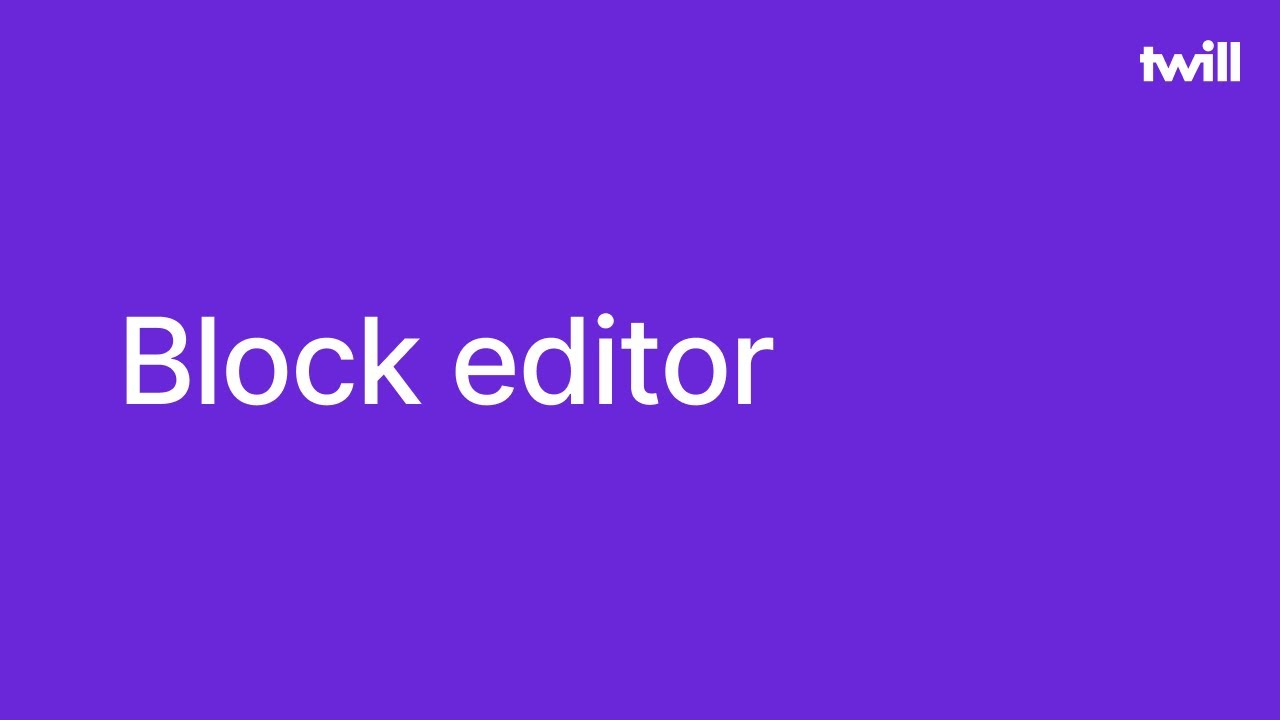 Made with Twill: Block editor (3/5)