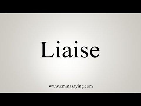 How To Say Liaise