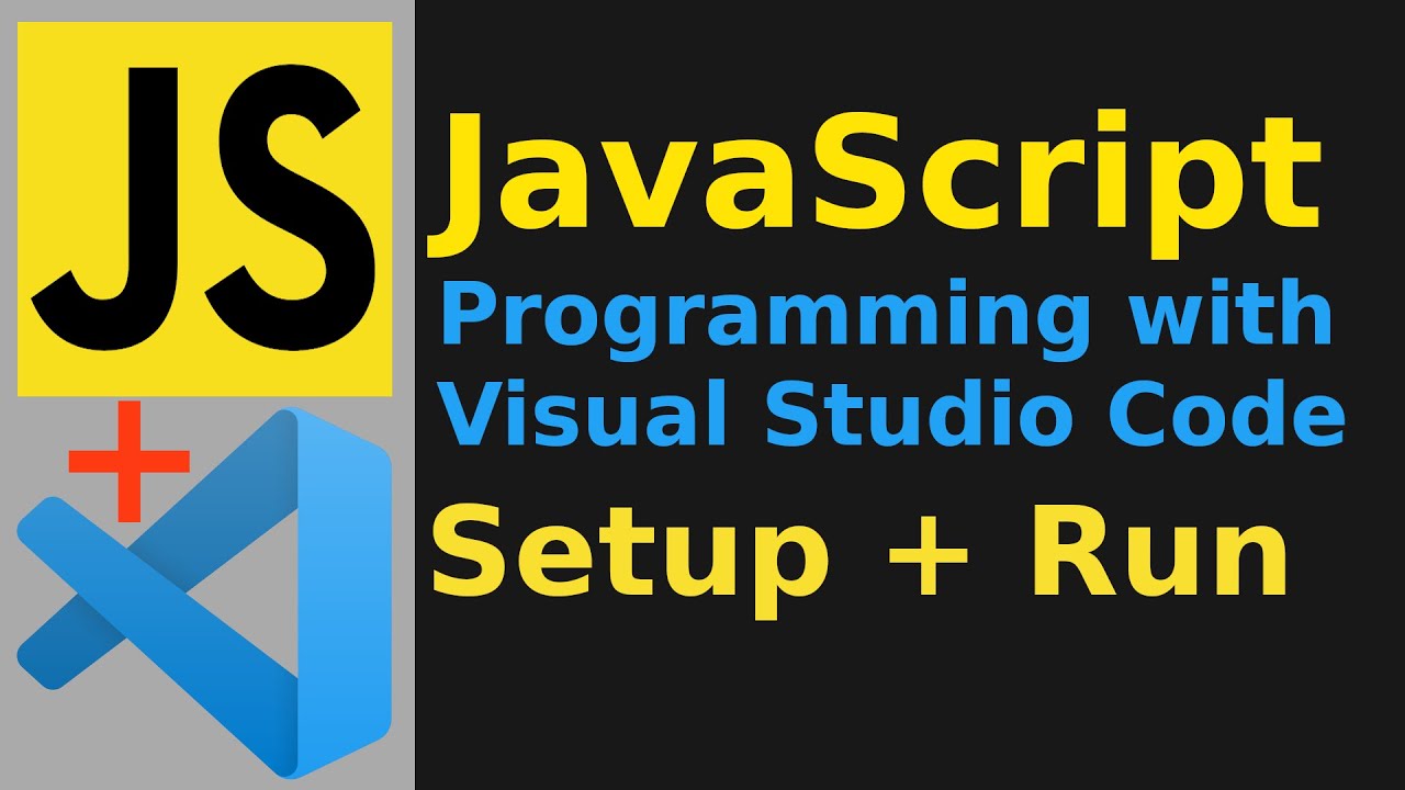 How to Run JavaScript on VSCode | How to Configure JavaScript Programming with Visual Studio Code
