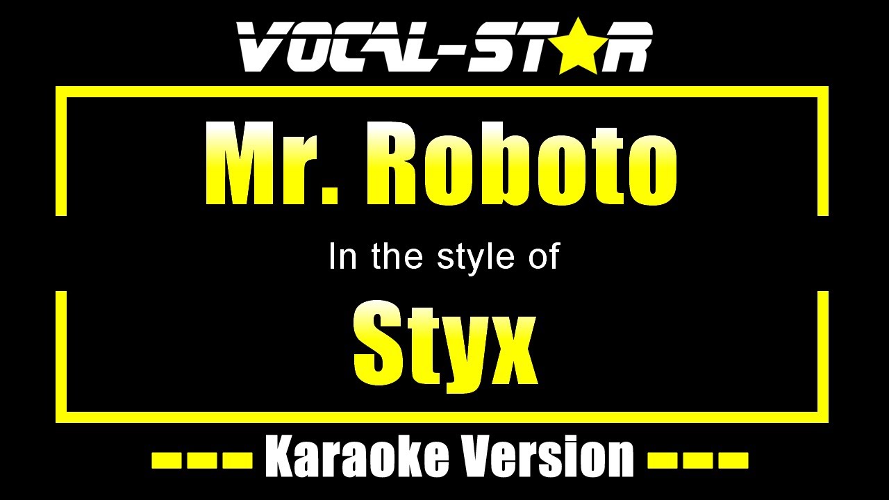 Mr. Roboto Karaoke | Styx Karaoke Version