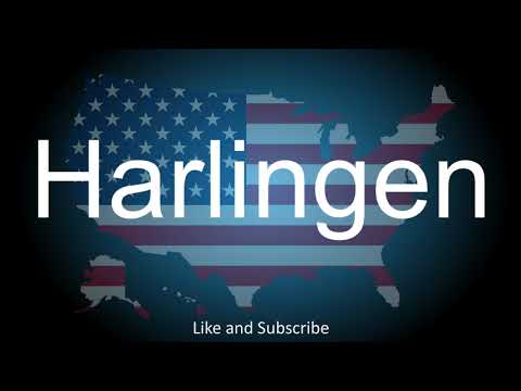 How to correctly pronounce the City in Texas, America - Harlingen.