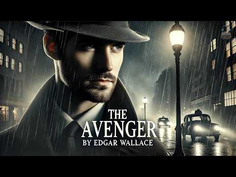 The Avenger ????️ A Gripping Crime Thriller by Edgar Wallace