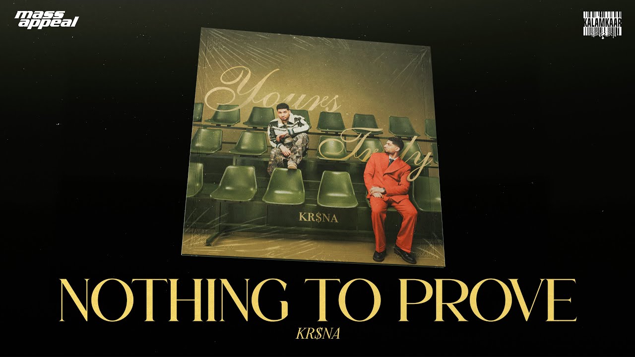 NOTHING TO PROVE by Kr$Na from India | Popnable