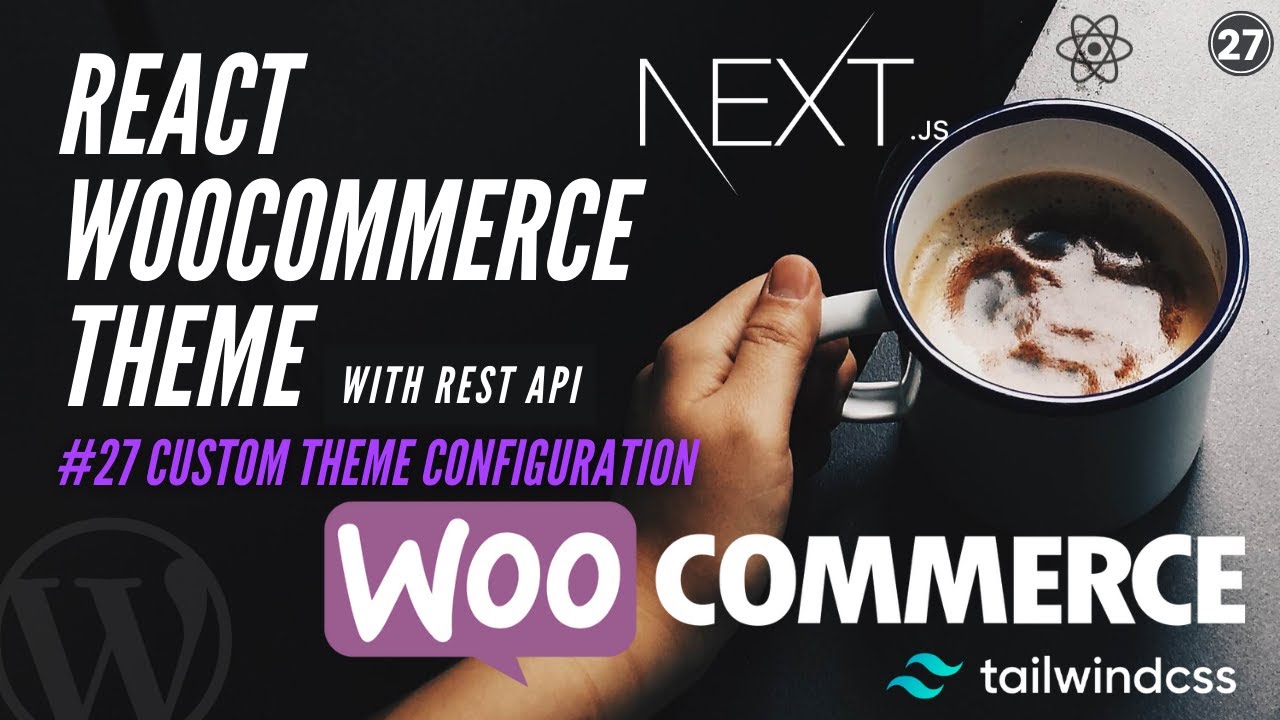 #27 The Complete Guide To Customizing A Tailwind CSS theme | Nextjs | Configuration - Tailwind CSS