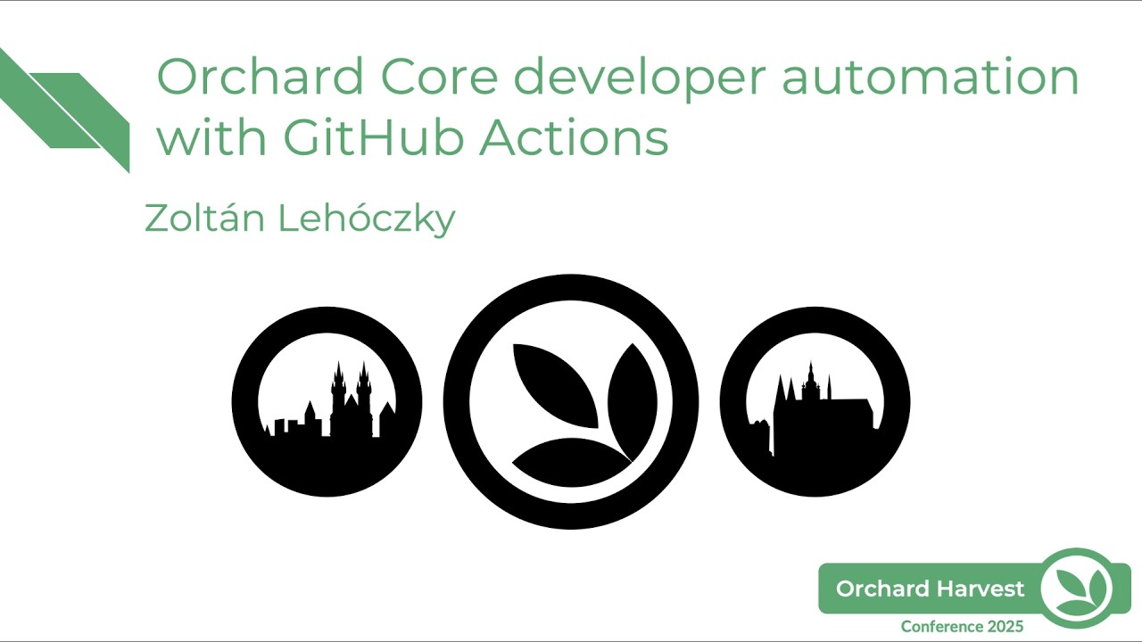 Orchard Core developer automation with GitHub Actions - Orchard Harvest 2025
