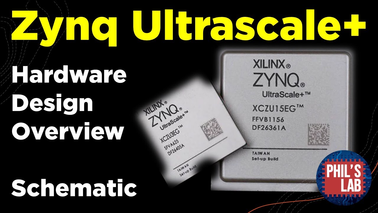 (Sponsored) Zynq Ultrascale+ Hardware Design (Schematic Overview) - Phil's Lab #116