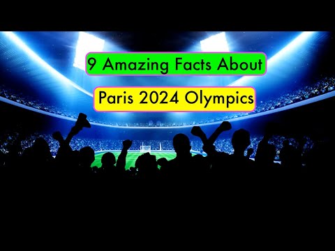 9 Amazing Facts About the Paris 2024 Olympics You Didn't Know!