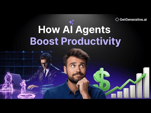 How AI Agents Boost Productivity | GetGenerative.ai