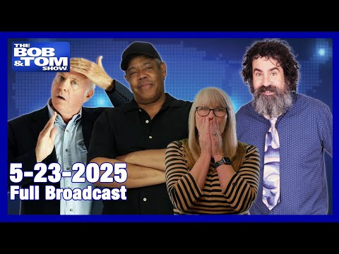 The Bob & Tom Show - May 23, 2025