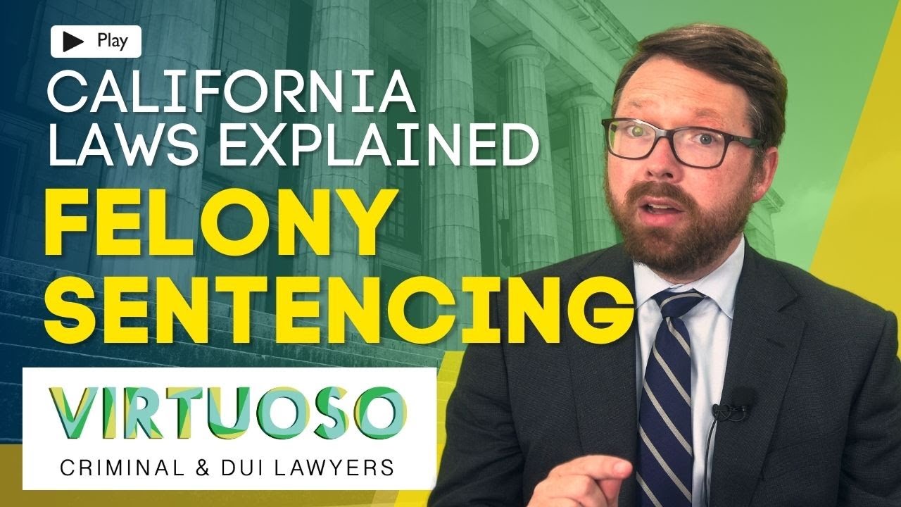 Understanding Felony Sentencing in California: Know Your Maximum Possible Sentence