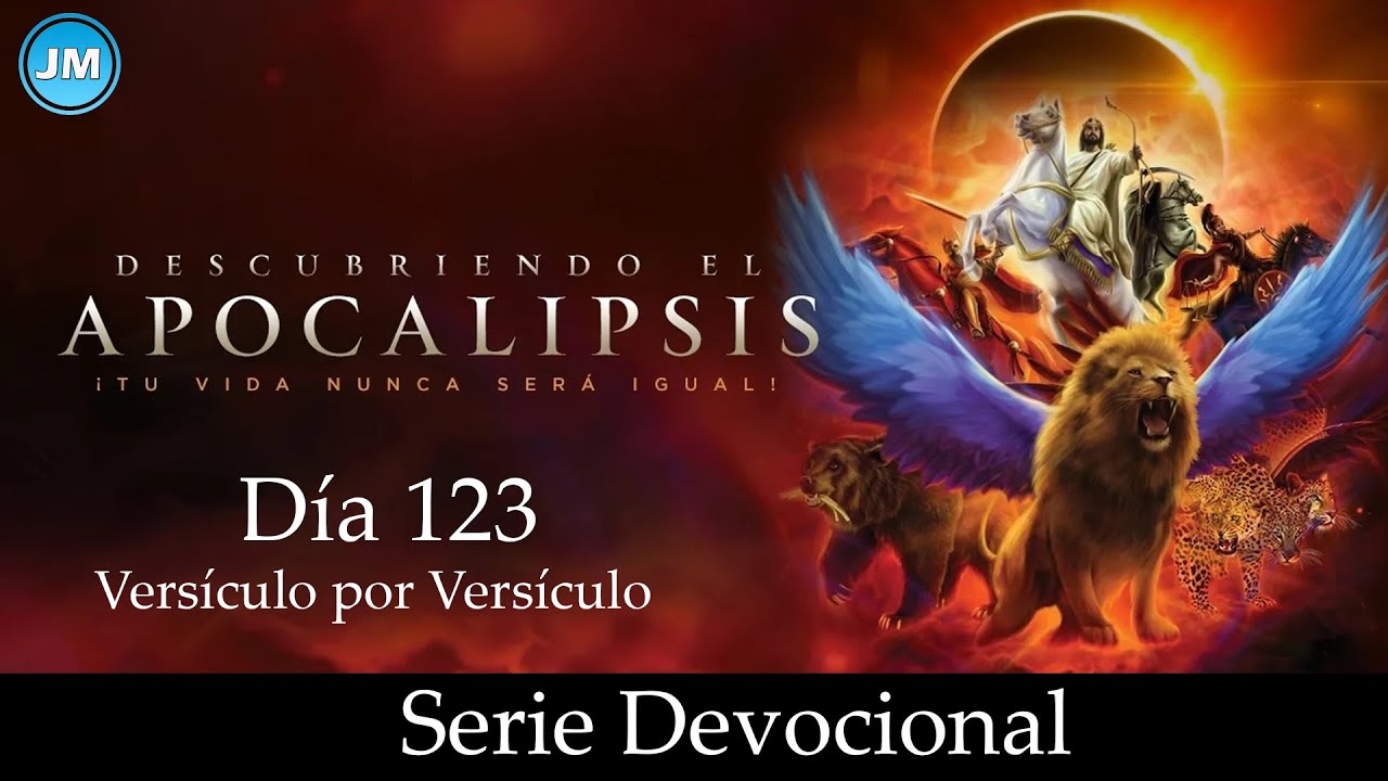 LIBRO DE APOCALIPSIS – DÍA 123 – DEVOCIONAL [VERSÍCULO POR VERSÍCULO]