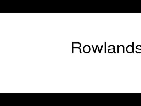 How to pronounce Rowlands
