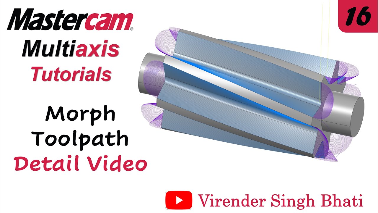Morph - Mastercam Multiaxis Programming