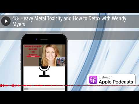 48- Heavy Metal Toxicity and How to Detox with Wendy Myers