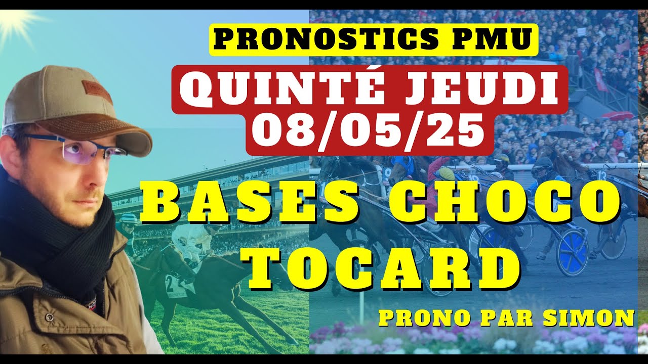 Pronostic Quinté du Jeudi 08/05/2025 : Pronostics PMU, 4 Tuyaux, Bases Solides et Tocard du jour