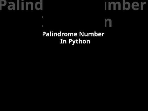 Palindrome Number In Python #pythonprogramming