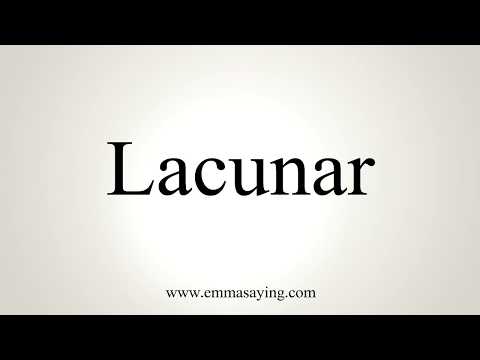 How To Pronounce Lacunar