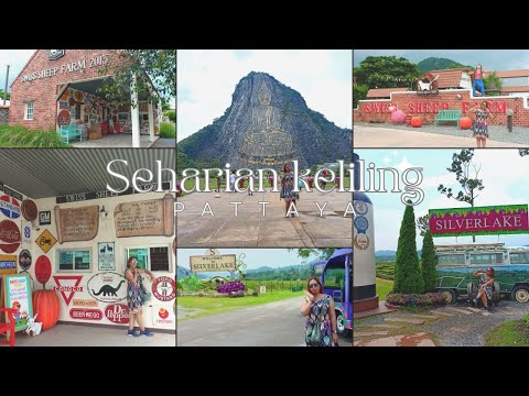 KELILING PATTAYA YUK- Swiss Sheep Farm - Khao Chi Can Buddha - Silver Lake
