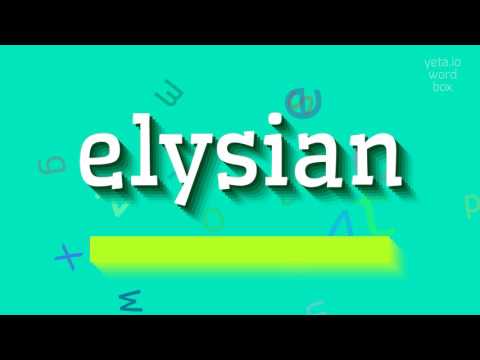 How to say "elysian"! (High Quality Voices)