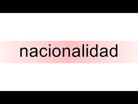 How to pronounce nacionalidad