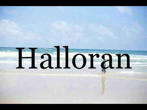 How To Pronounce Halloran🌈🌈🌈🌈🌈🌈Pronunciation Of Halloran