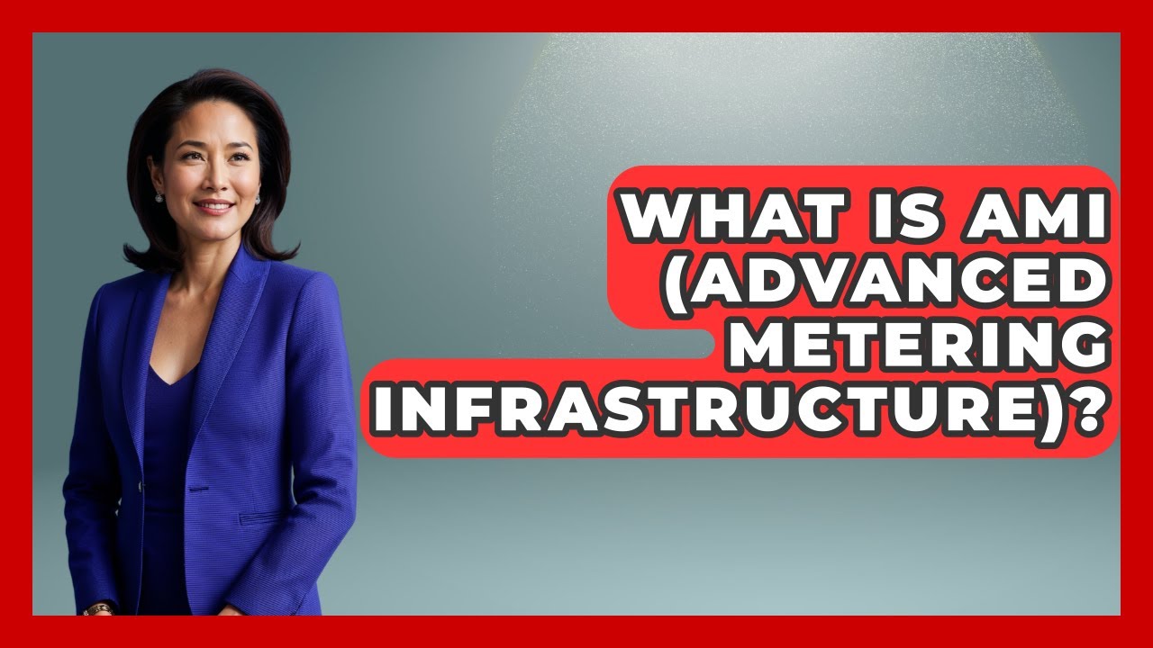 What Is AMI (Advanced Metering Infrastructure)? - Consumer Laws For You