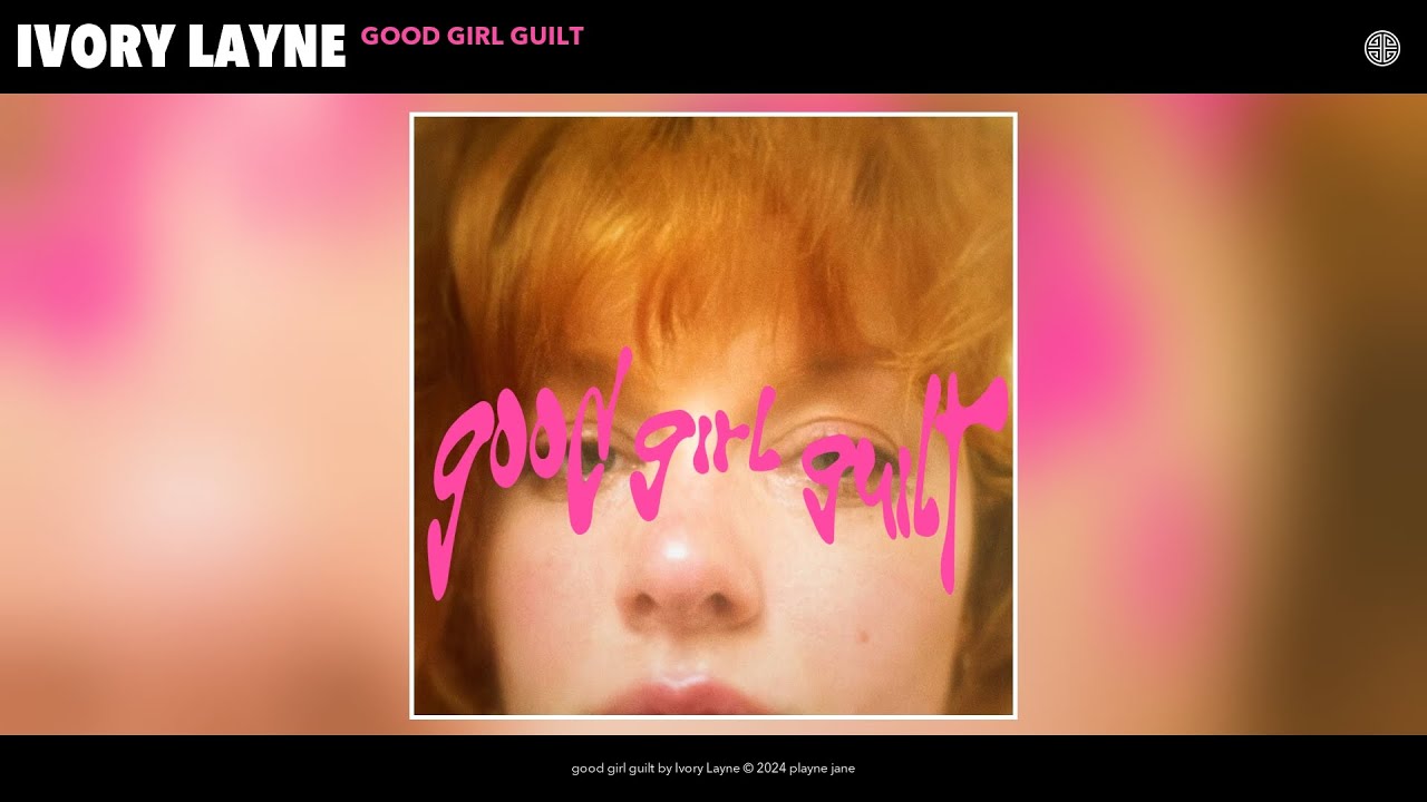 Ivory Layne - good girl guilt (Official Audio)