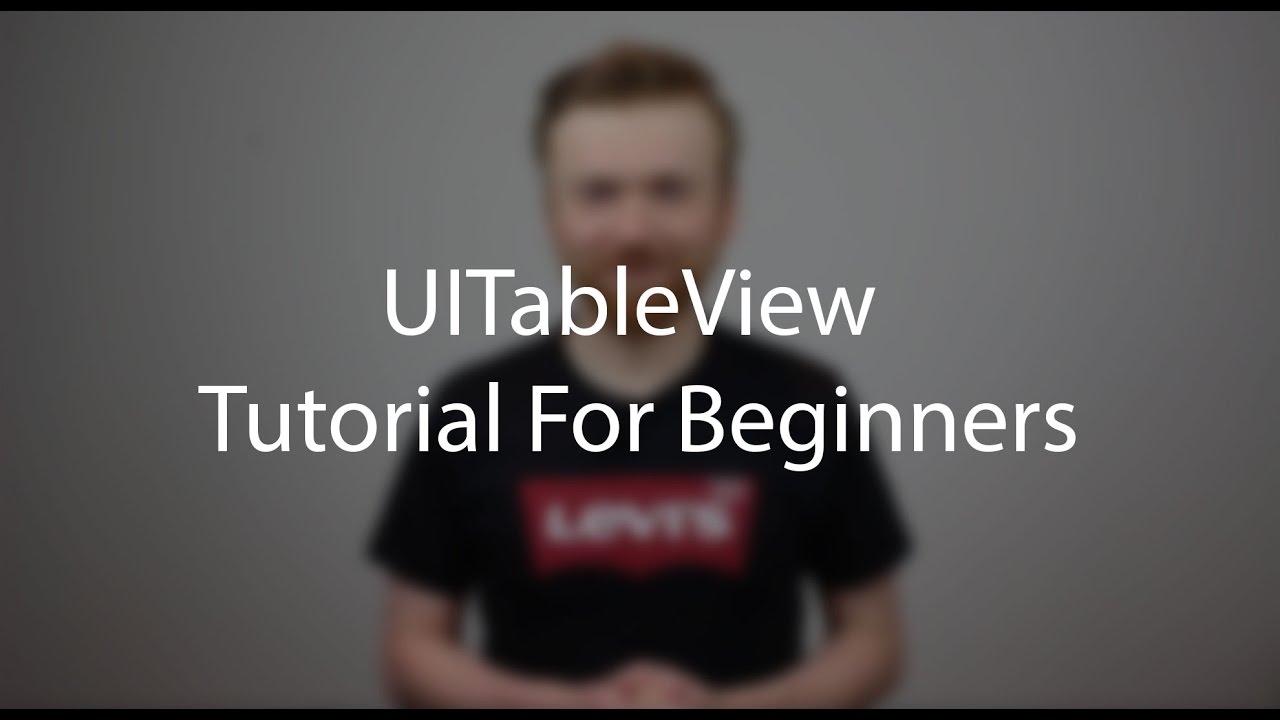 UITableView – Tutorial For Beginners
