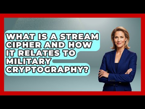 What Is A Stream Cipher And How It Relates To Military Cryptography? - Tactical Warfare Experts